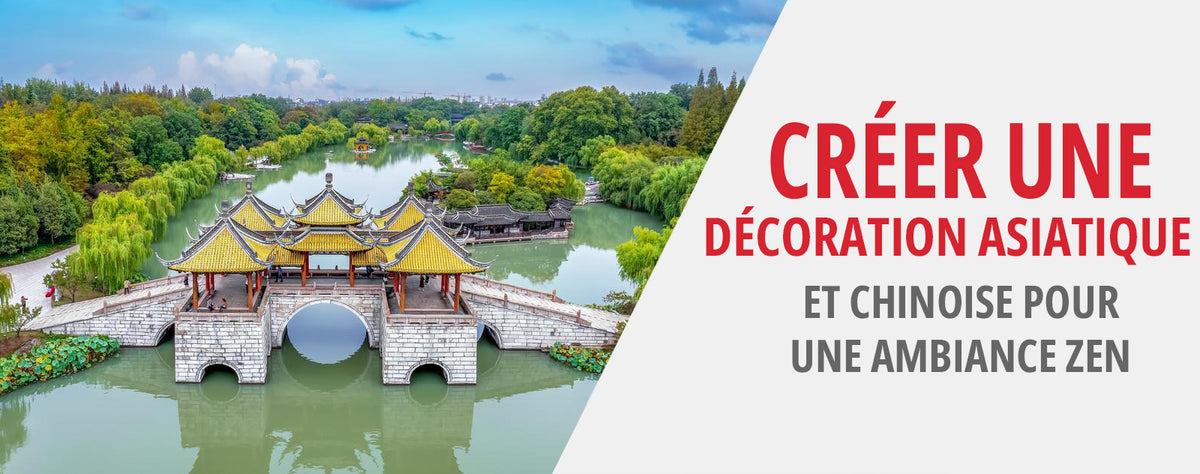 Découvrez la décoration asiatique et chinoise pour une ambiance zen ...